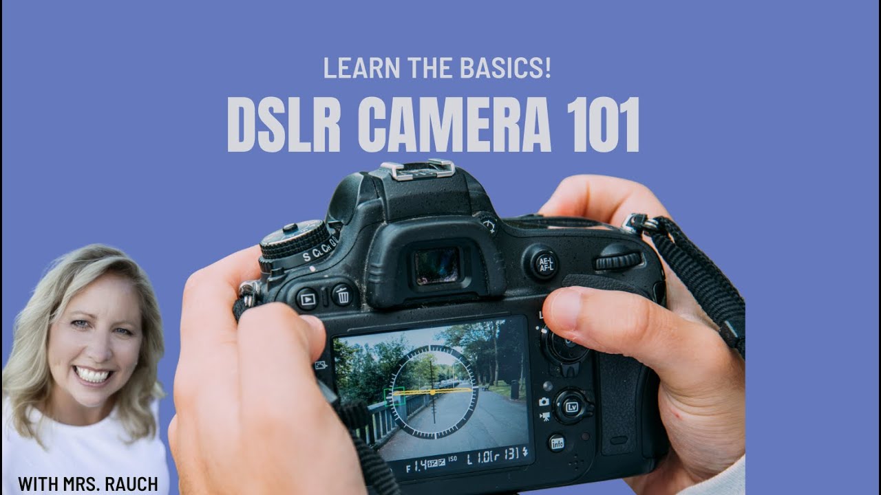 DSLR Camera Basics: Essential Photography Skills for Middle & High ...