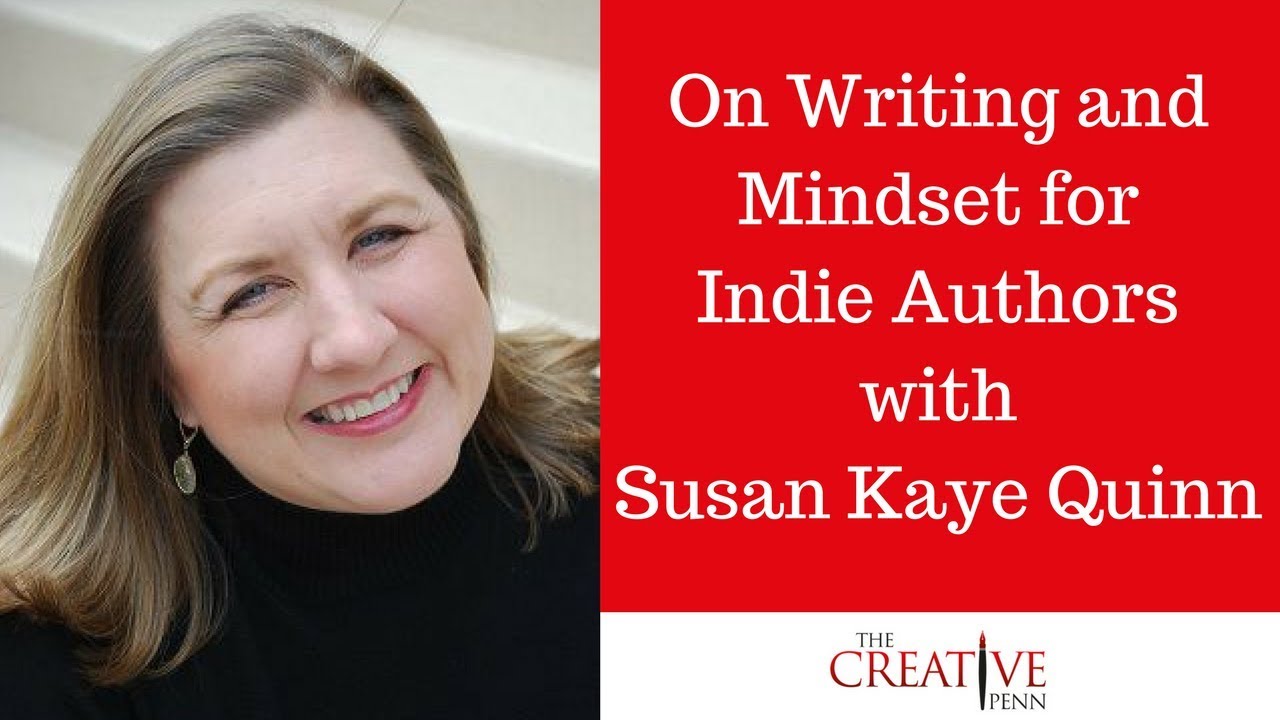 On Writing And Mindset For Indie Authors With Susan Kaye Quinn - YouTube