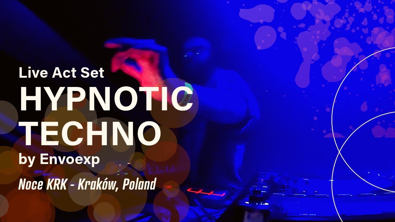 Hypnotic Techno Live Act - Envoexp (Noce Krk - Kraków, Poland) - YouTube