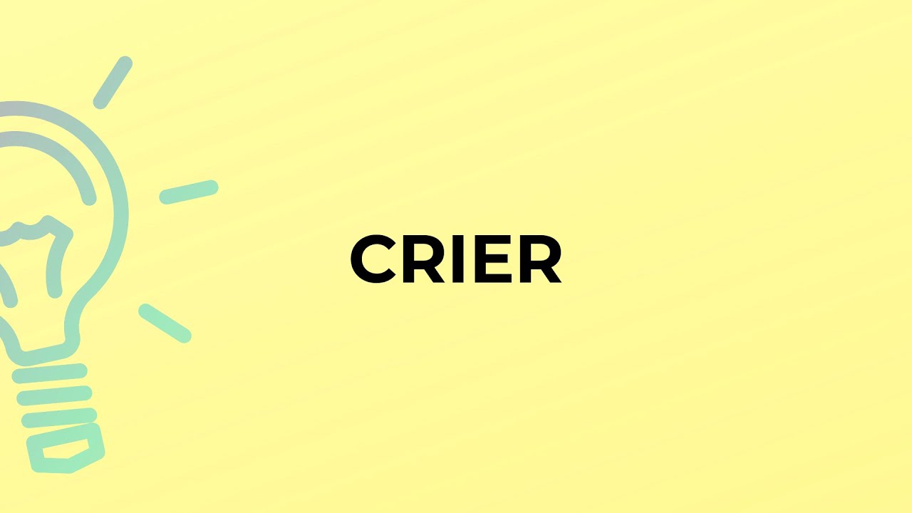 What is the meaning of the word CRIER? - YouTube
