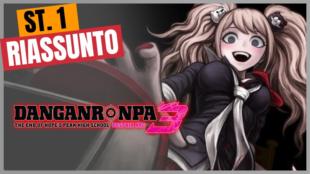 Riassunto Danganronpa 3: The End of Hope's Peak High School - Despair ...