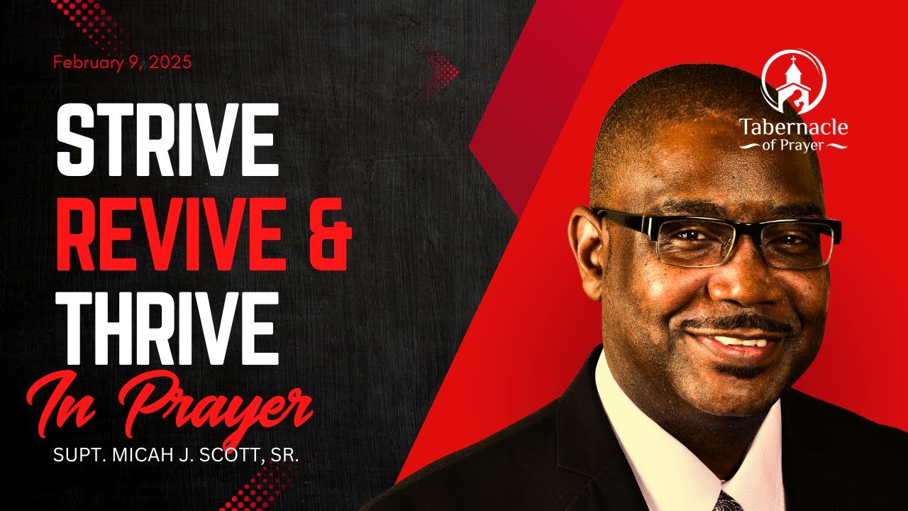 Strive, Revive and Thrive in Prayer | Supt. Micah J. Scott, Sr. | 2.9.2025 - YouTube