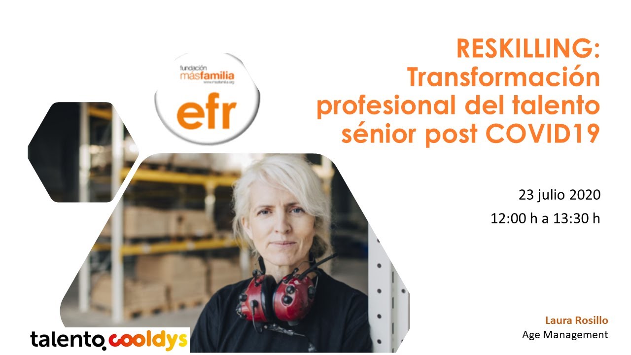 Webinar Talento Sénior : Reskilling Laura Rosillo - YouTube
