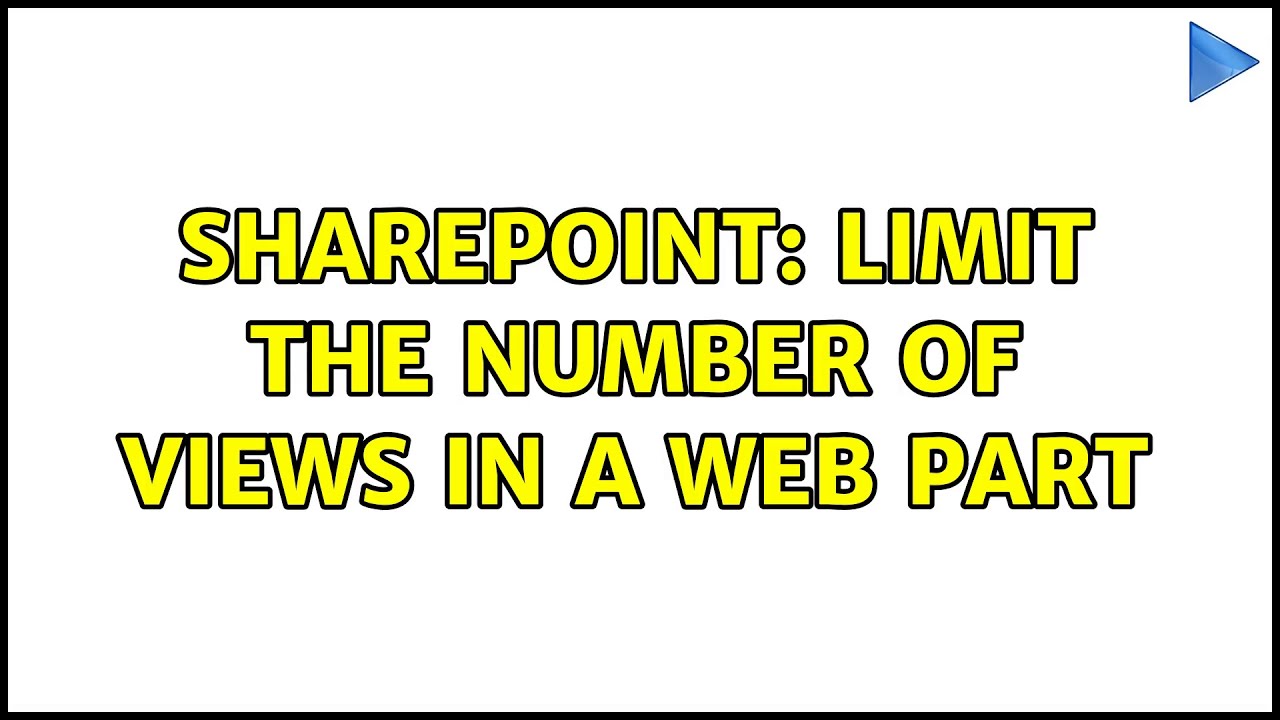 Sharepoint: Limit the number of views in a web part - YouTube