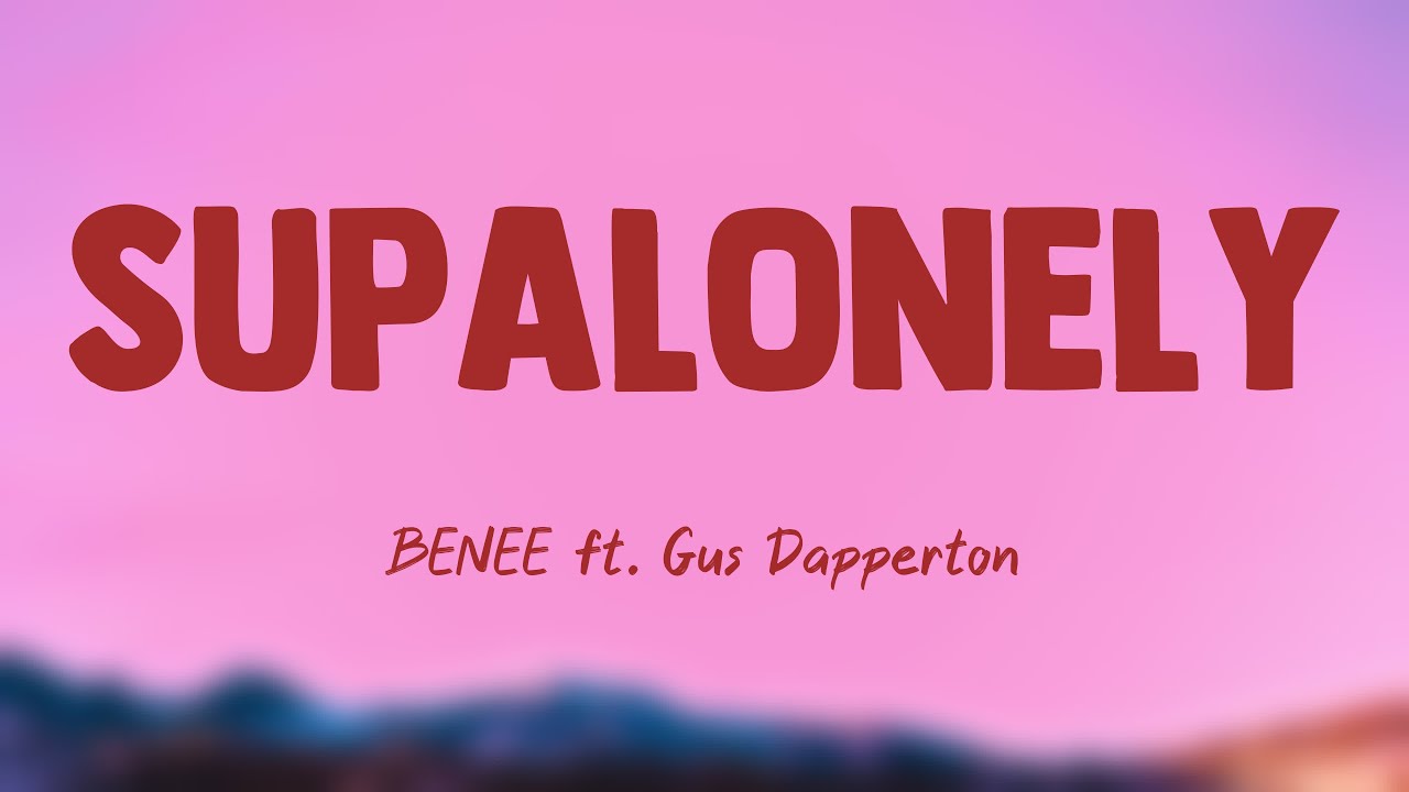 Supalonely - BENEE ft. Gus Dapperton (Lyrics) 🫦 - YouTube