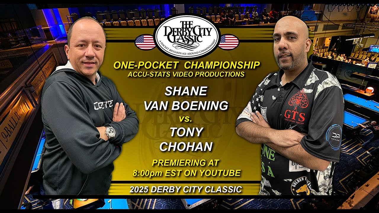 One Pocket - SHANE VAN BOENING vs TONY CHOHAN - 2025 Derby City Classic ...