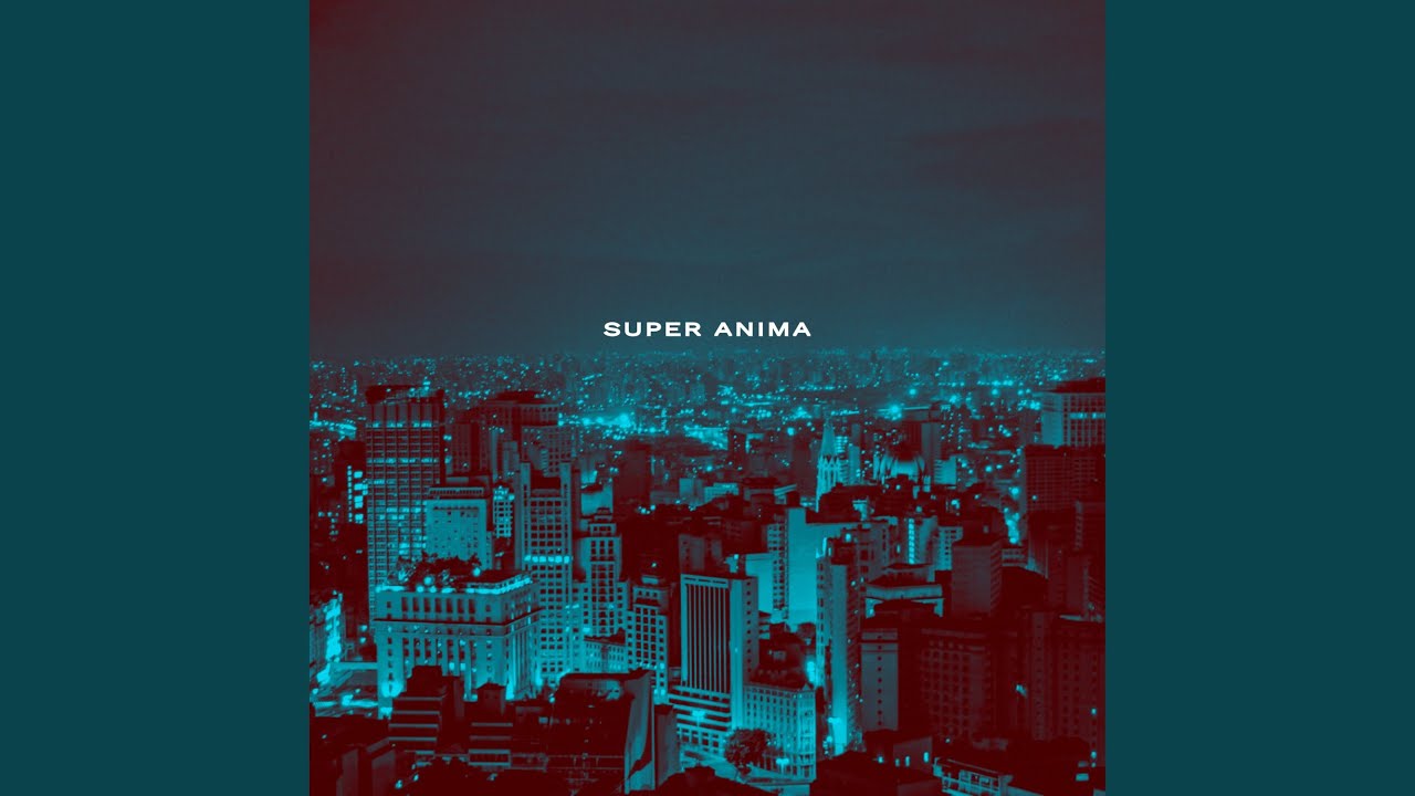Super Anima - YouTube