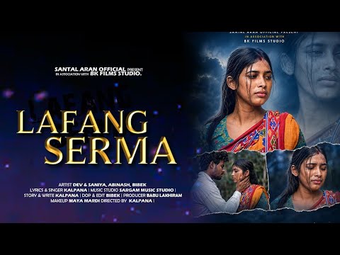 LAFANG SERMA - New Santali Sad Song 2026 | Dev & Saniya | Kalpana Mardi | Full Video