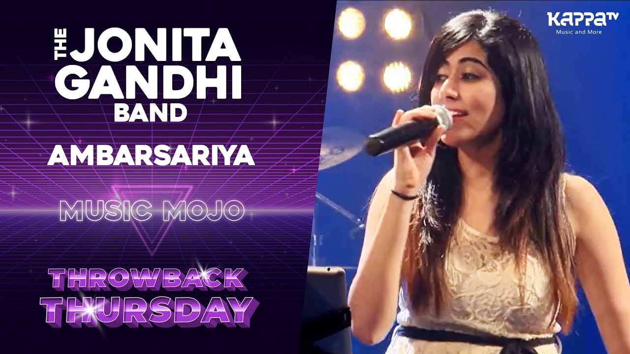 The Jonita Gandhi Band - Ambarsariya - Music Mojo Season 3 | Throwback ...