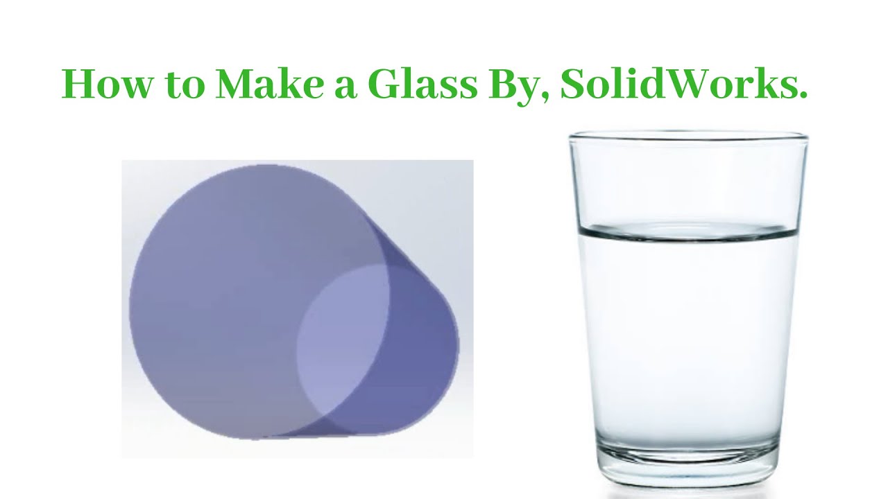 How To Make A Glass Easily With SolidWorks. - YouTube