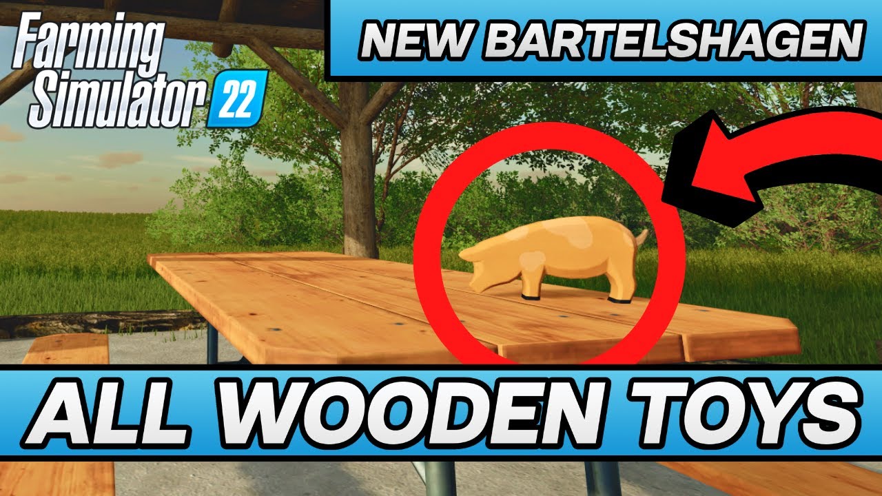 Farming Simulator 22 - All 20 Wooden Toys (New Bartelshagen 2022 ...