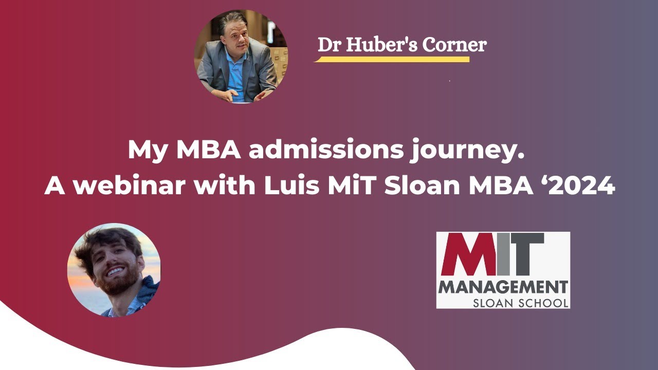 My MBA admissions journey. A webinar with Luis, MiT Sloan MBA ‘2024 ...