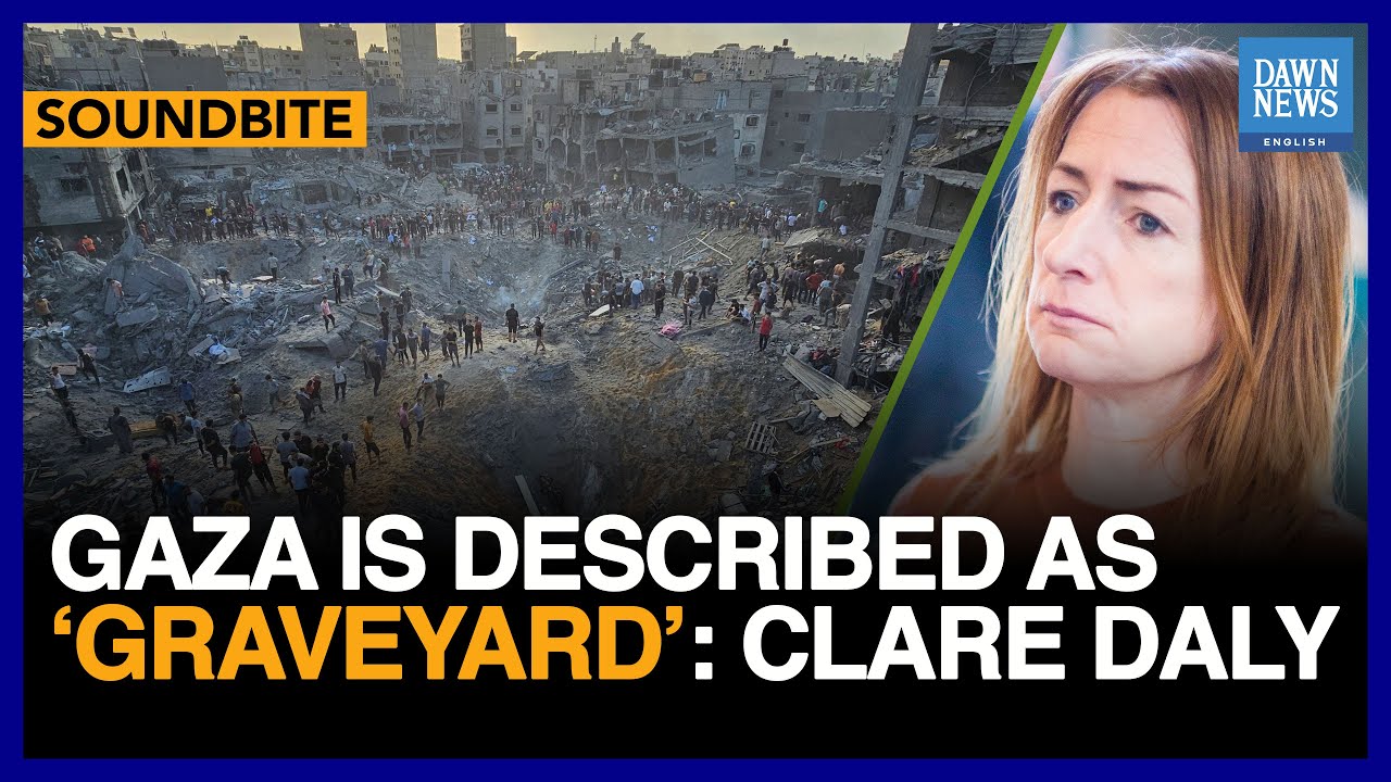 Gaza Is Described As ‘Graveyard’: European MP Clare Daly | Dawn News ...