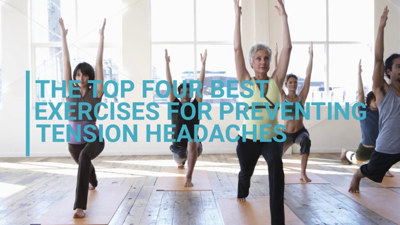 Four of the Best Exercises for Preventing Tension Headaches - New ...