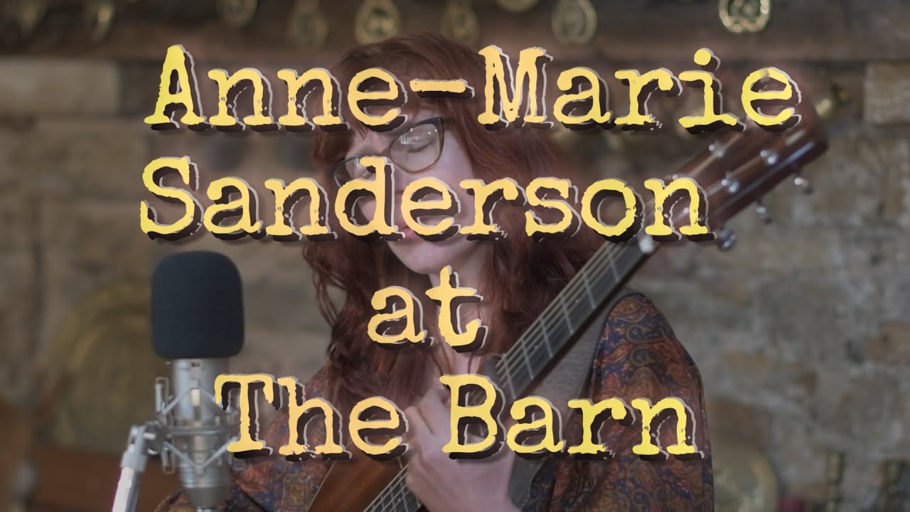 Recorded Live at The Barn: Anne-Marie Sanderson (Full Session) - YouTube
