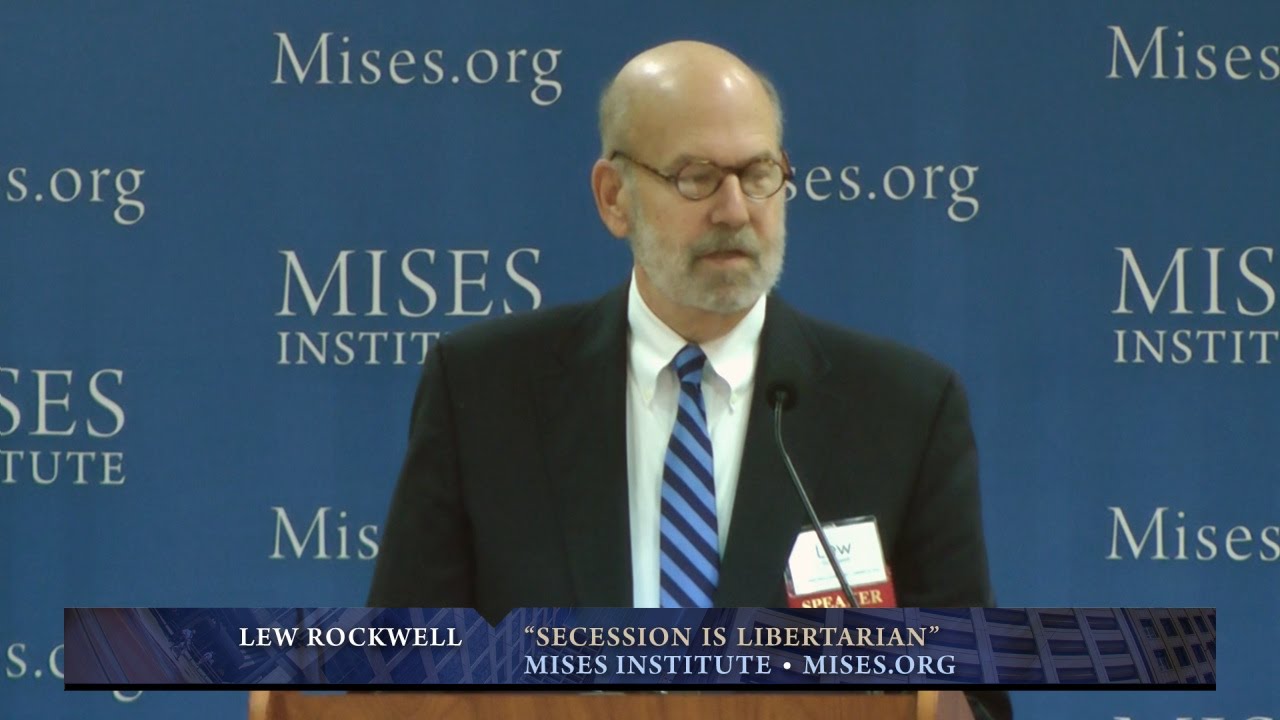 Secession is Libertarian | Lew Rockwell - YouTube