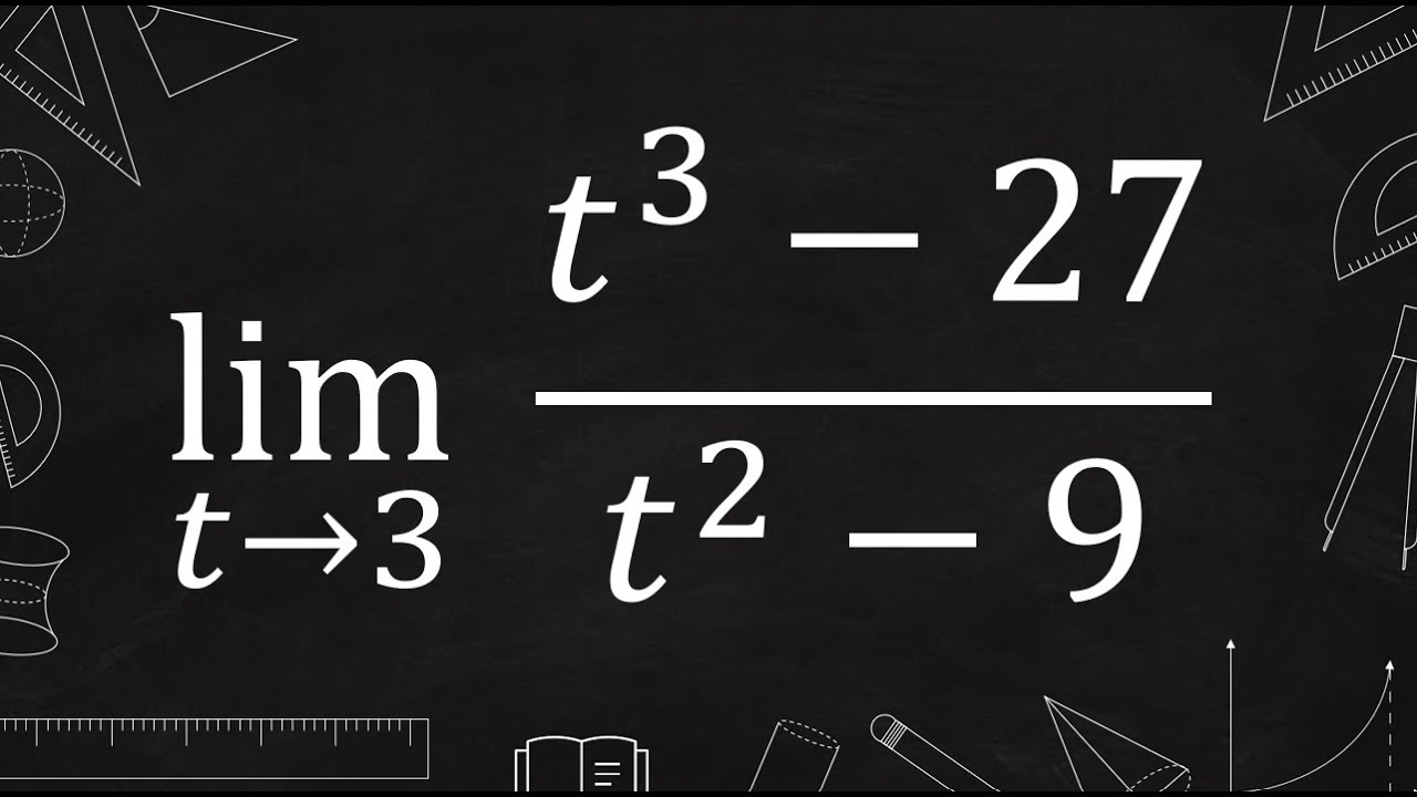 limit of (t^3-27)/(t^2-9) as t approaches 3 - YouTube