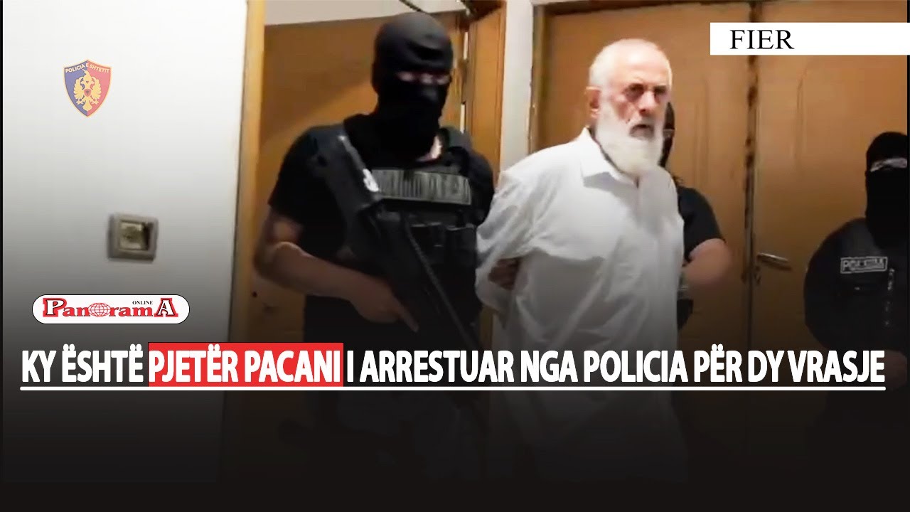 Pjesë e listës së 50 personave më të kërkuar, ky është Pjetër Pacani i ...