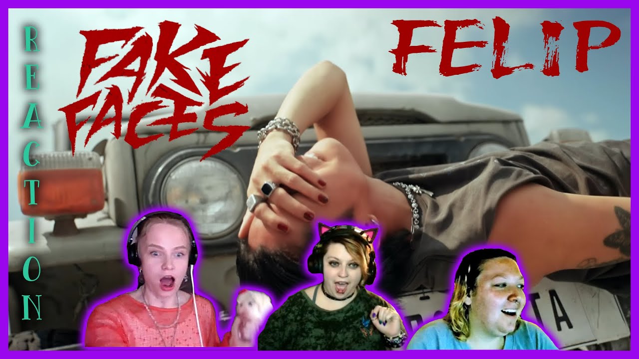 FELIP - 'Fake Faces' Official Music Video and Lyric Video Reaction ...