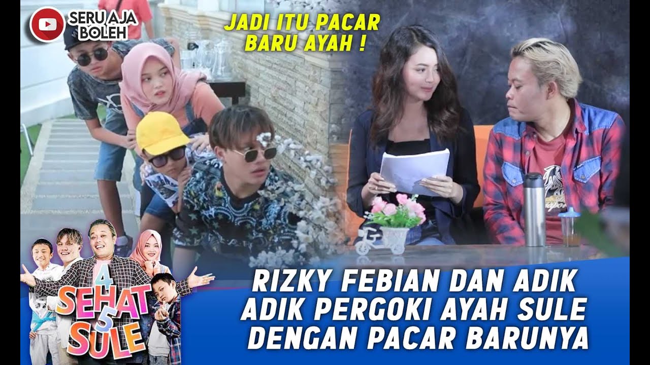 RIZKY FEBIAN DAN ADIK ADIK PERGOKI AYAH SULE DENGAN PACAR BARUNYA - 4 ...