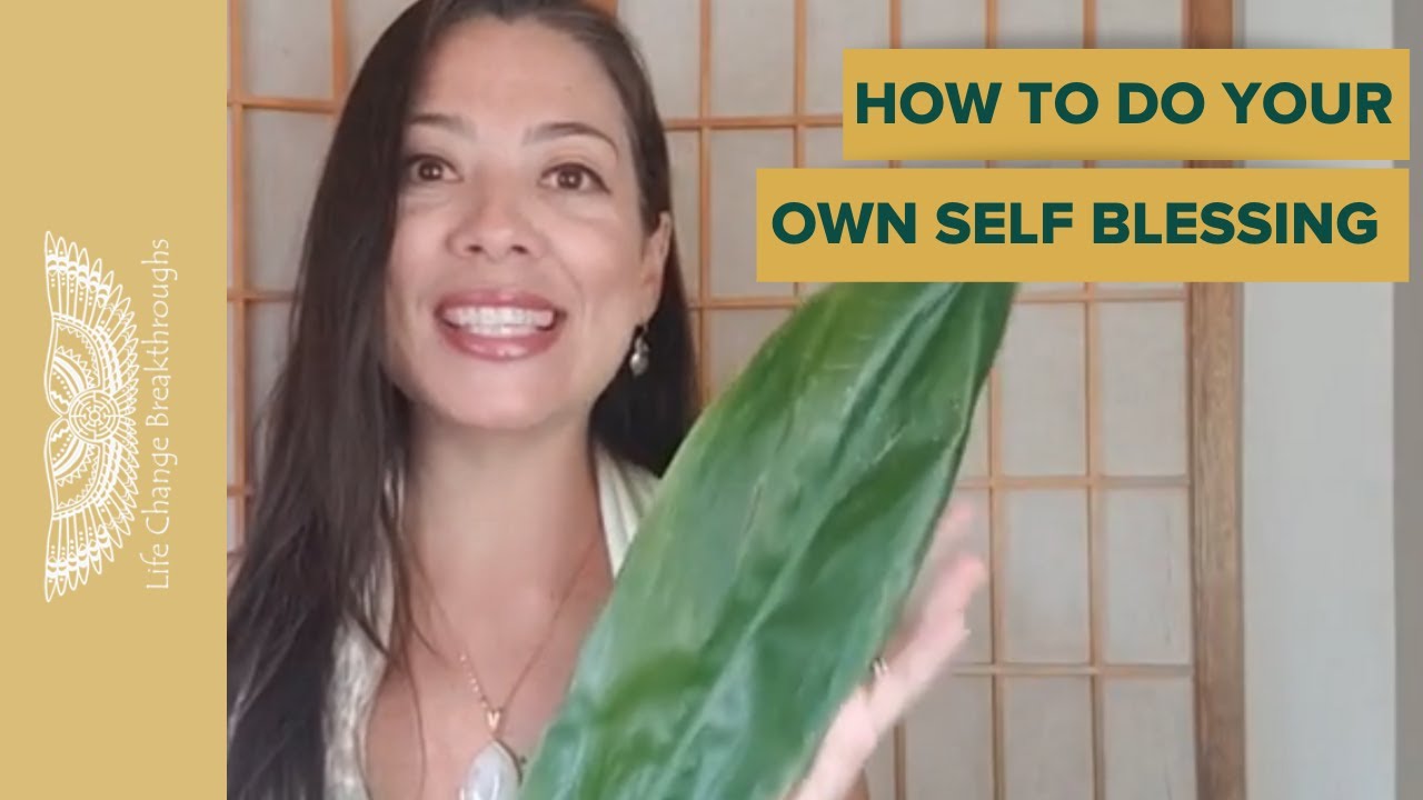 HOW TO DO YOUR OWN SELF BLESSING - YouTube