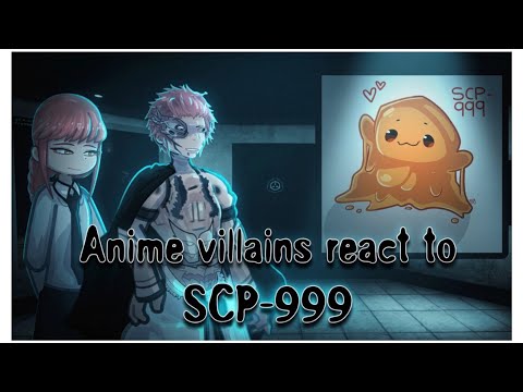 ANIME VILLAINS REACT TO SCP-999 The tickle monster #scpfoundation #subscribetomychannel #gacha 