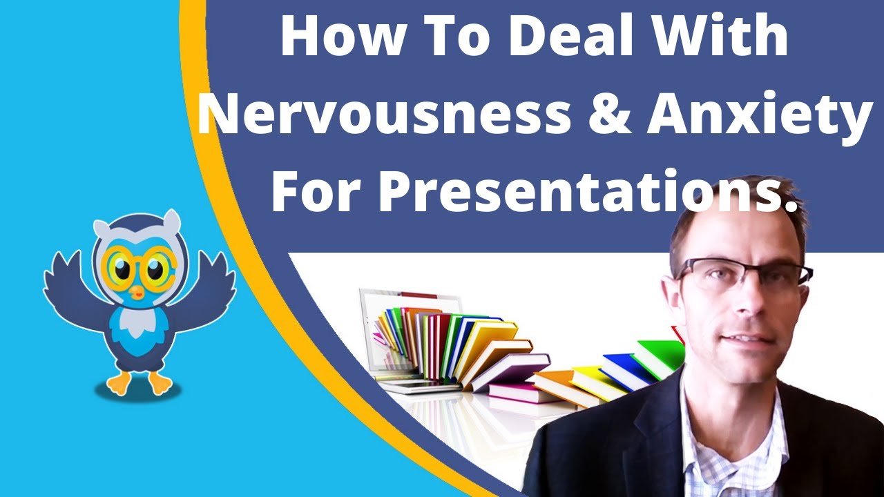 How To Deal With Nervousness & Anxiety For Presentations. - YouTube