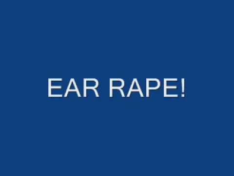 Ear rape - YouTube