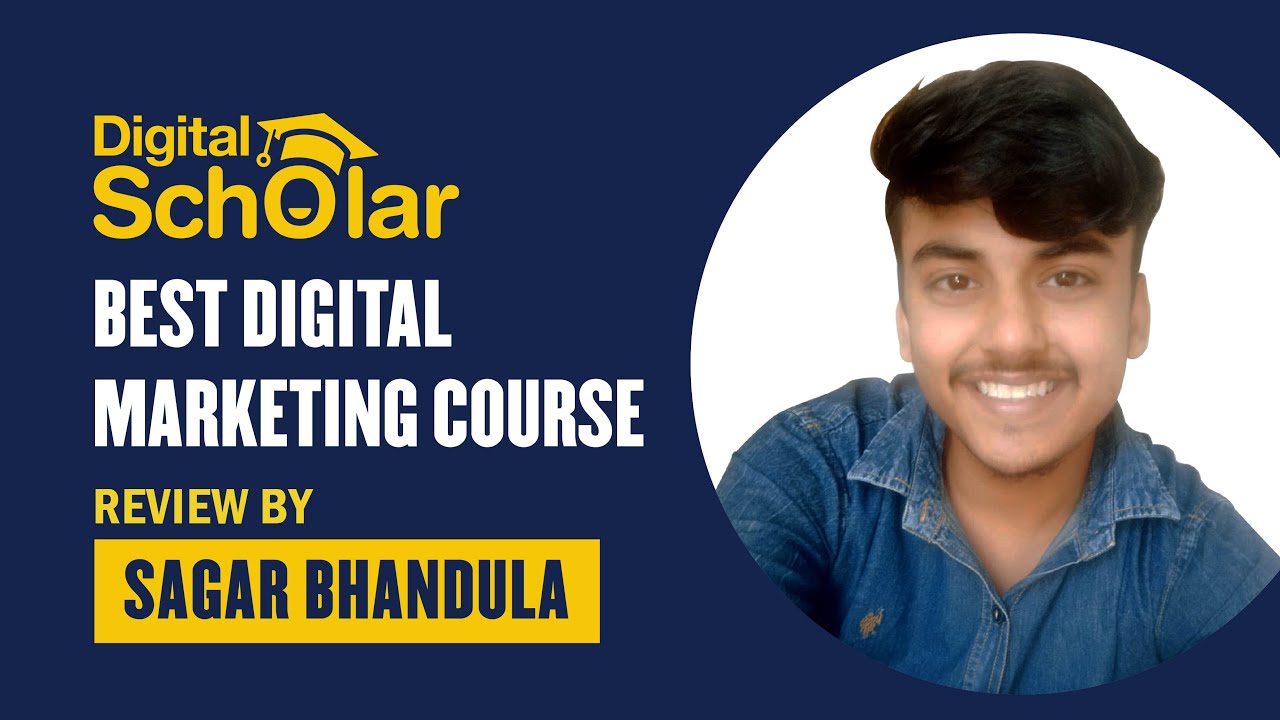 Best Digital Marketing Course | Digital Scholar Review | By Sagar ...