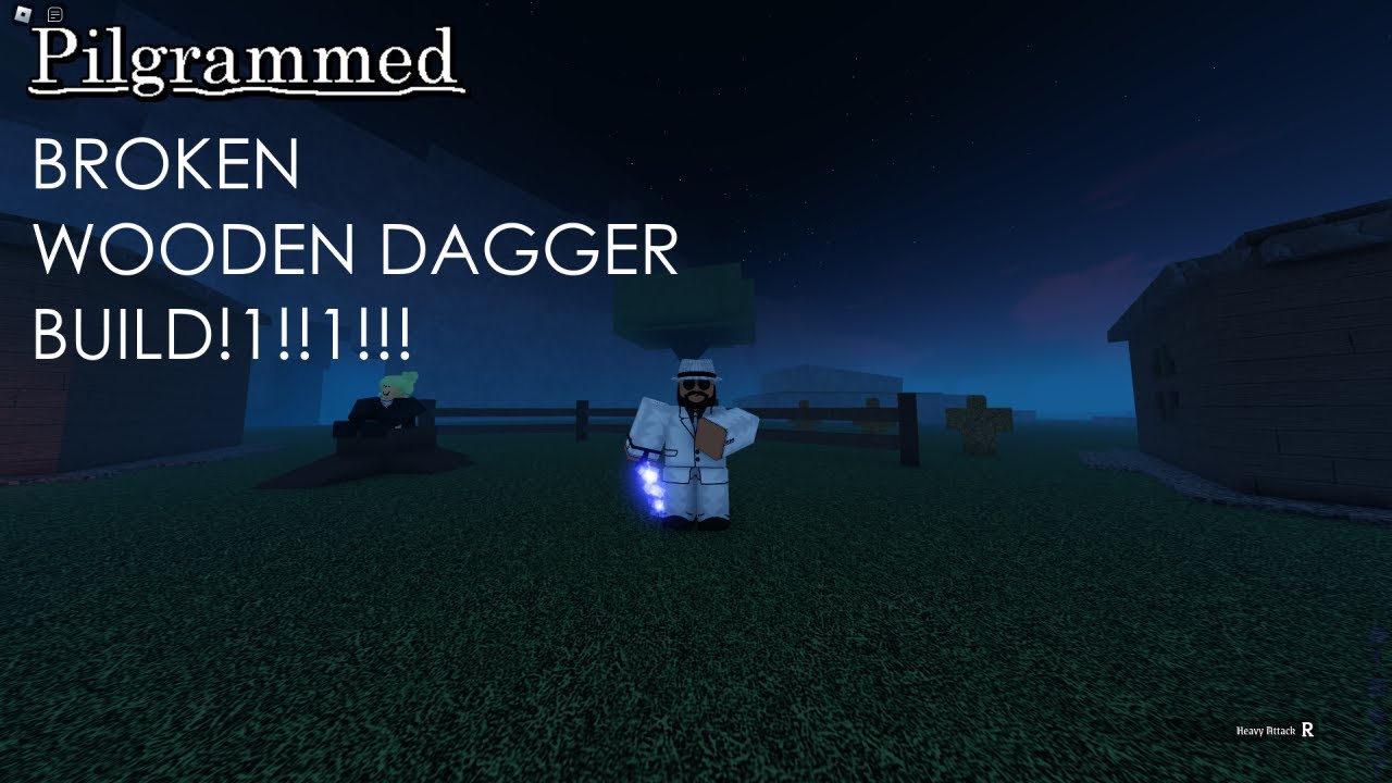 Pilgrammed - BROKEN Wooden Dagger Build! (ONE SHOT OLD FART) - YouTube