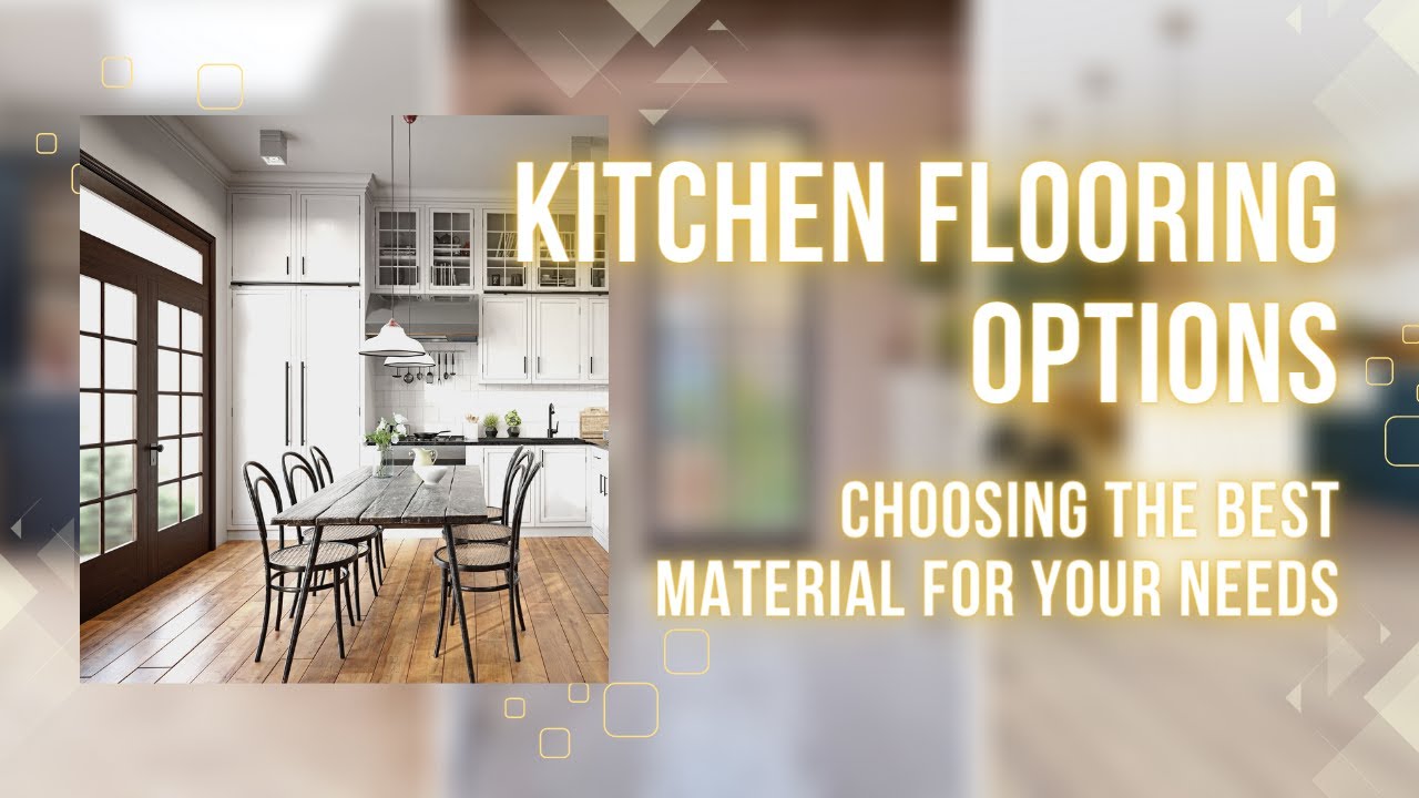 Kitchen Flooring Options Choosing the Best Material for Your Needs ...