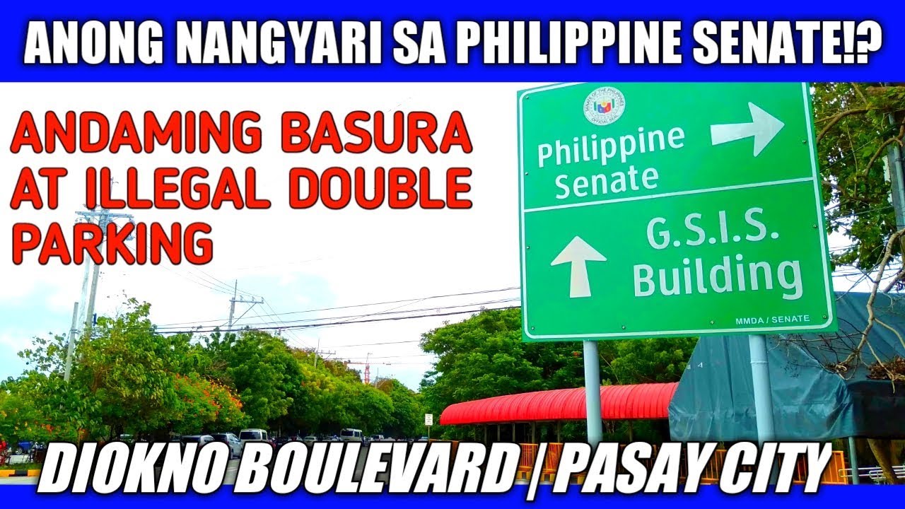 PHILIPPINE SENATE ANG DAMING BASURA AT ILLEGAL DOUBLE PARKING | WALANG ...