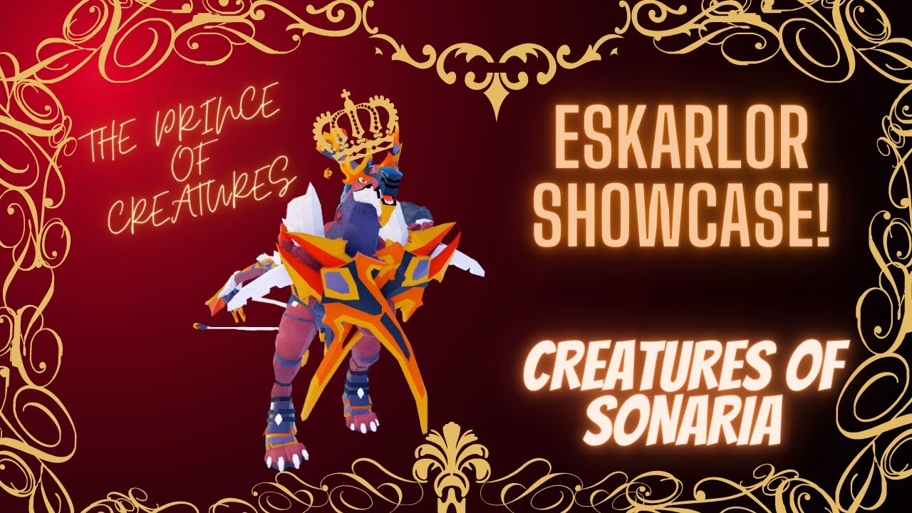 ESKARLOR SHOWCASE! THE PRINCE IS HERE! (CREATURES OF SONARIA!) - YouTube