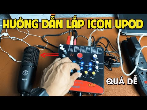 HƯỚNG DẪN LẮP ĐẶT VÀ HIỆU CHỈNH SOUNDCARD ICON UPOD PRO + MICRO AKG P120 _Truyền Hữu