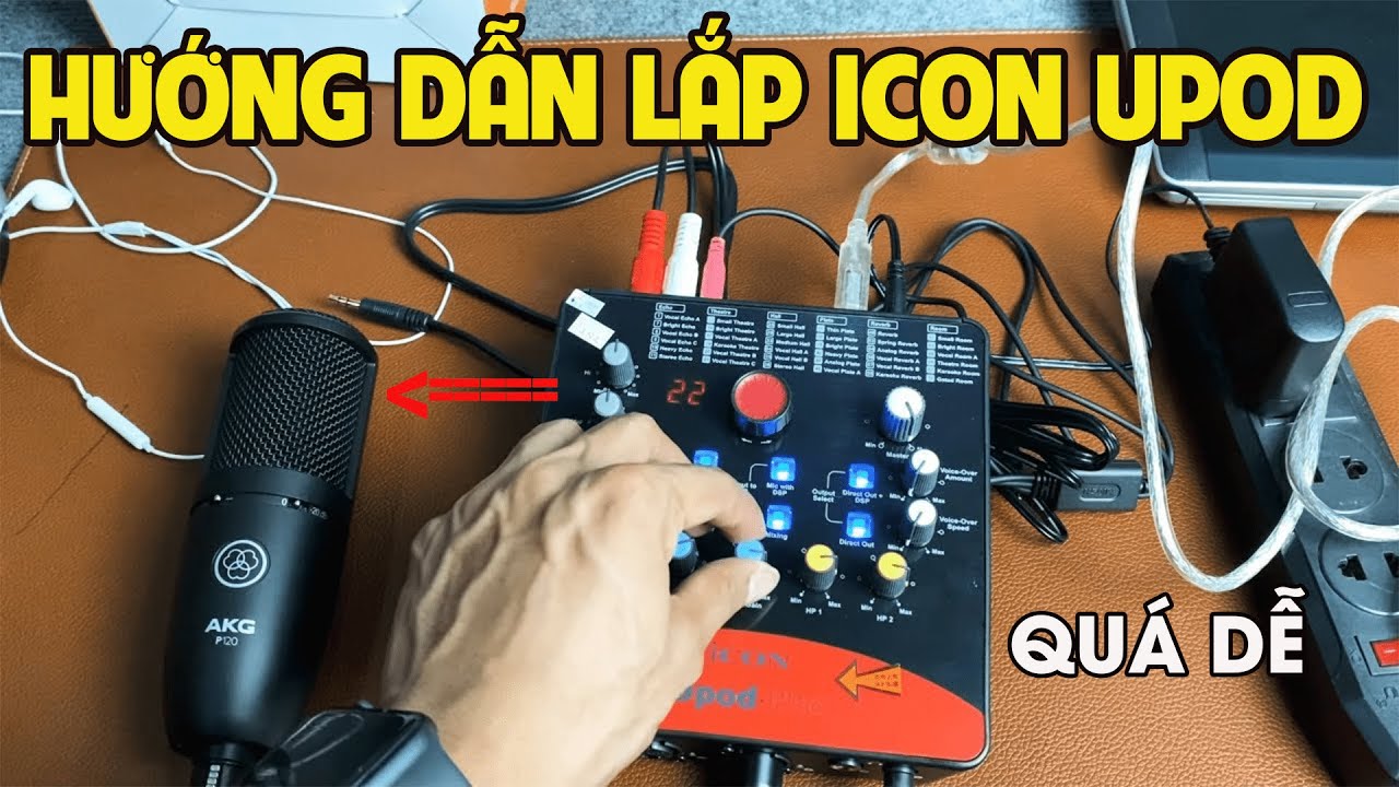 HƯỚNG DẪN LẮP ĐẶT VÀ HIỆU CHỈNH SOUNDCARD ICON UPOD PRO + MICRO AKG ...