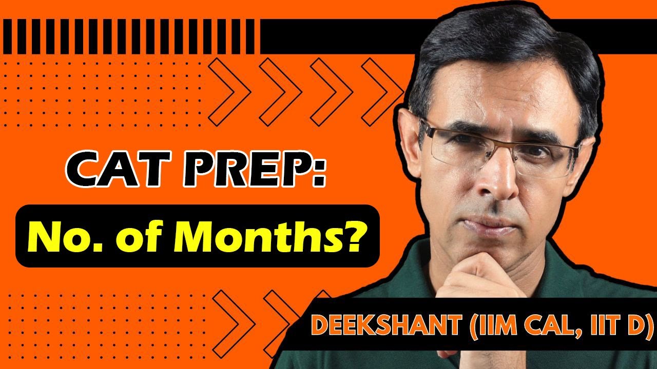 CAT Prep: 6 Months, 1 Year, or...? Find YOUR Perfect Duration (IIM C ...