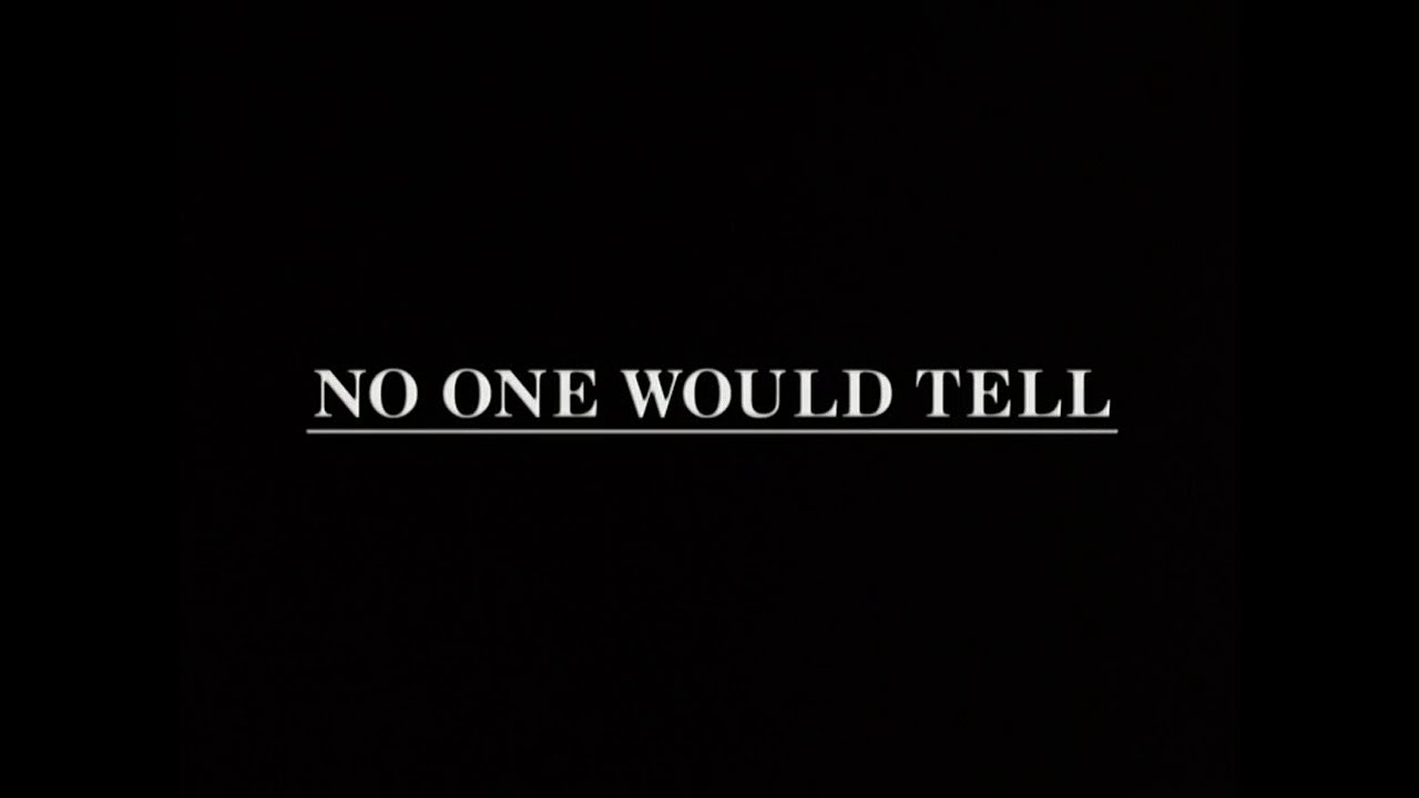 No One Would Tell (1996) - YouTube