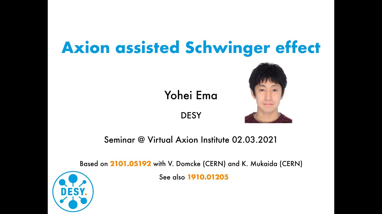 Yohei Ema (2101.05192 | Axion assisted Schwinger effect) - YouTube