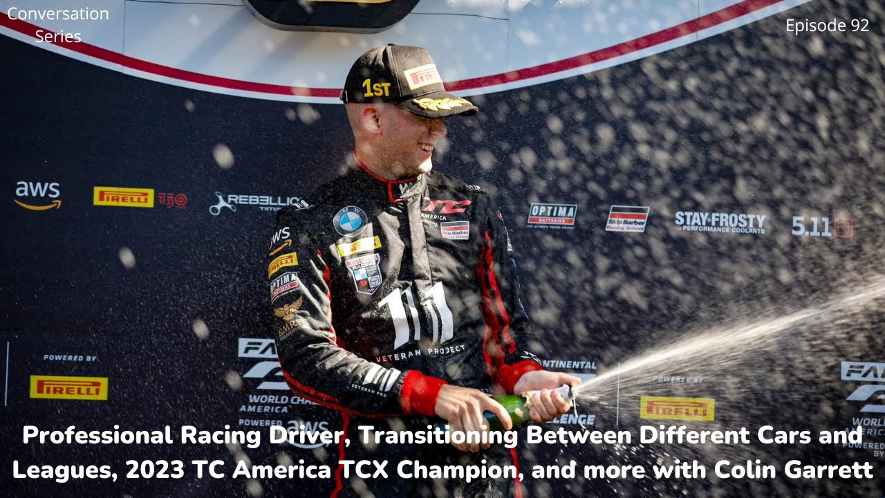 THE CONVERSATION SERIES: COLIN GARRETT | Professional Racing Driver ...