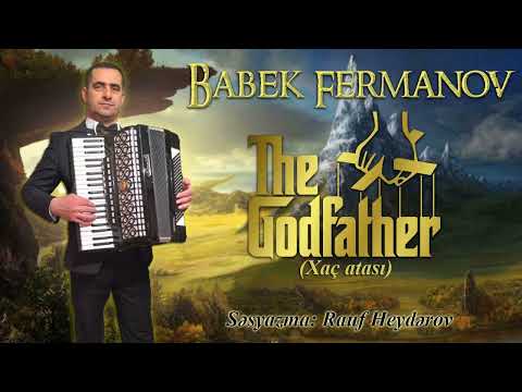 Babek Fermanov - Xac atasi (The GodFather)