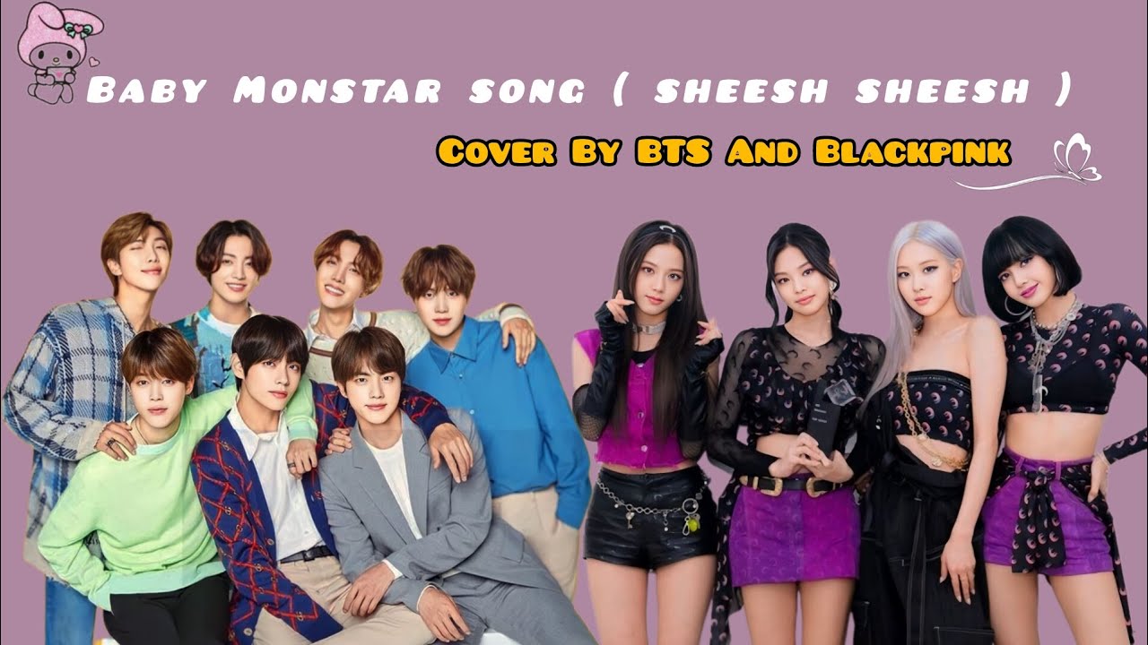 Baby Monstar song ( sheesh sheesh )Cover By BTS And Blackpink 💜💖#bts # ...