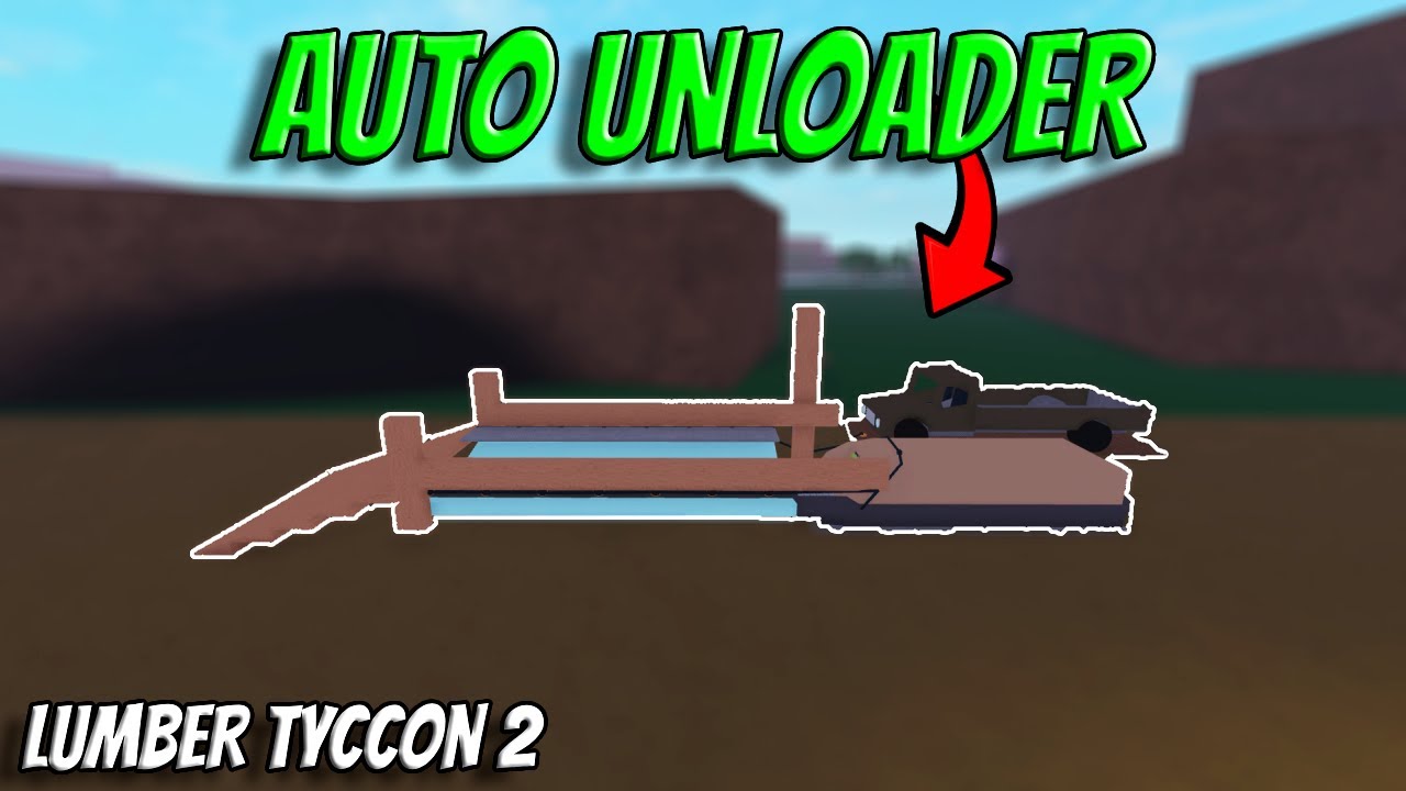 How to Make Auto Unloader in Lumber Tycoon 2 - ROBLOX - YouTube