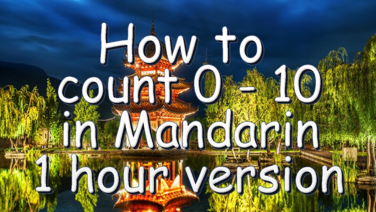 How To Speak 0 10 In Mandarin Chinese 1 Hour Version YouTube how-to-speak-0-10-in-mandarin-chinese-1-hour-version-youtube