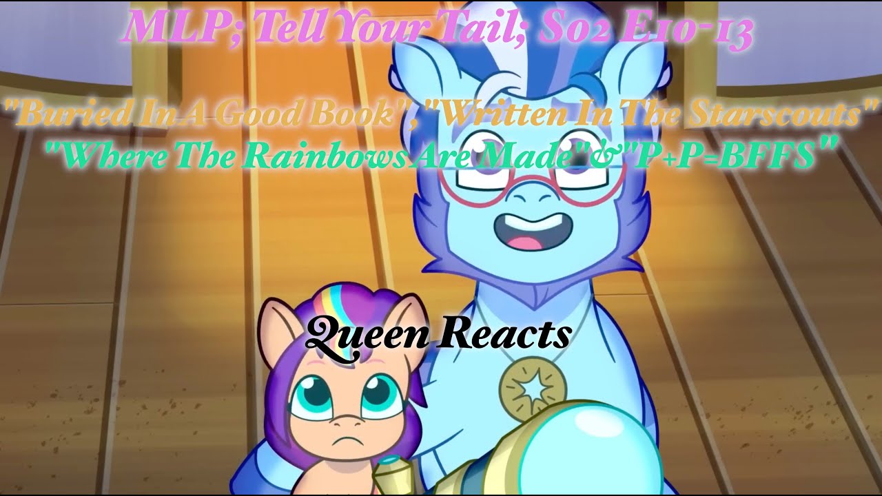 [Queen Reacts] MLP; Tell Your Tale; S2 E10-13 - YouTube
