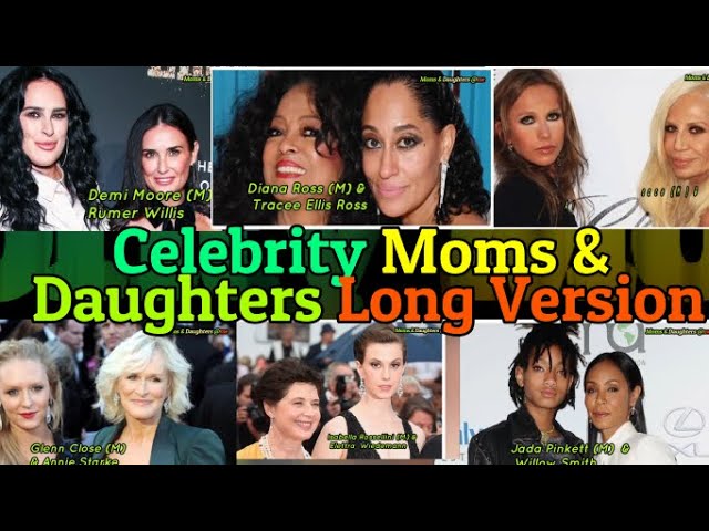 Celeb Moms And Daughters