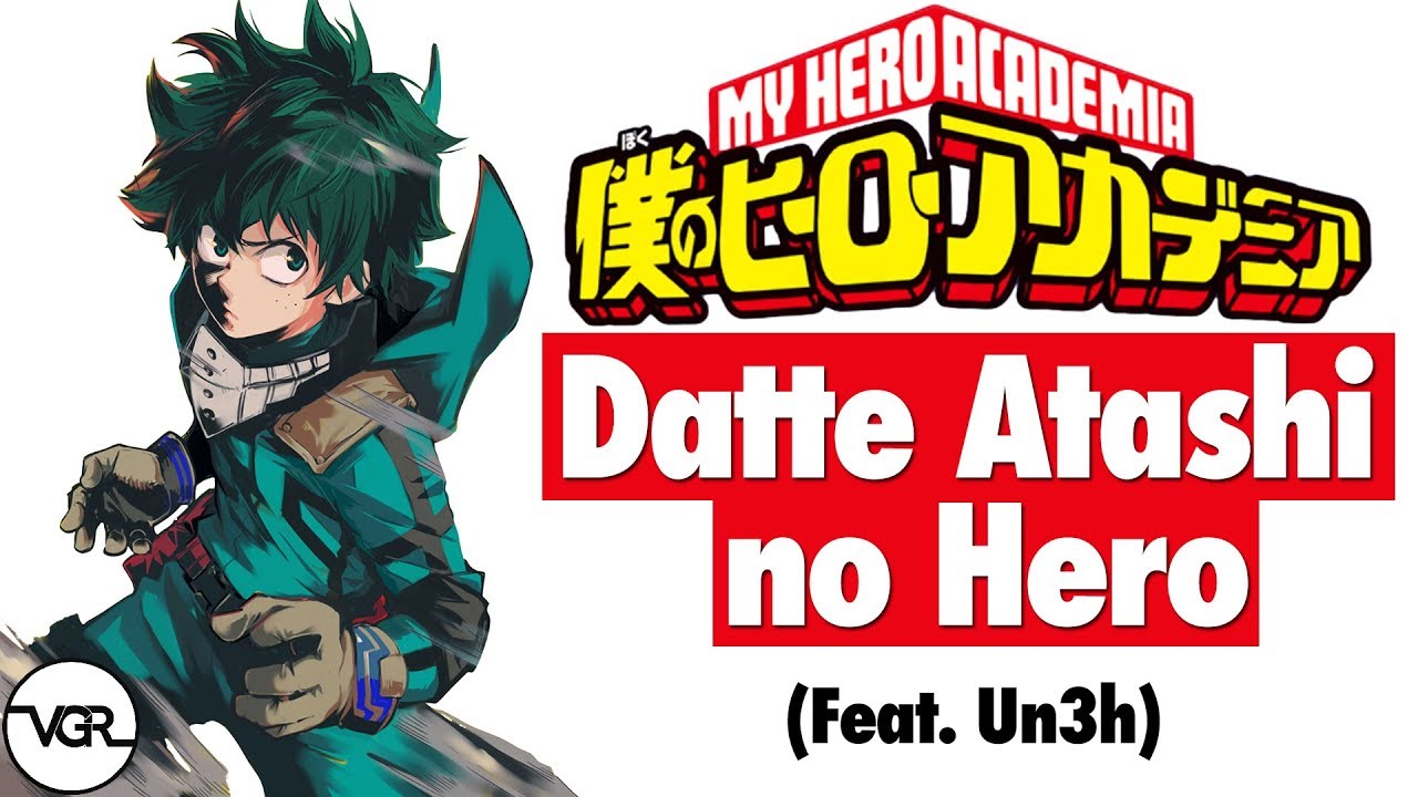 My Hero Academia ED3 - Datte Atashi no Hero (Remix feat. Un3h) - YouTube