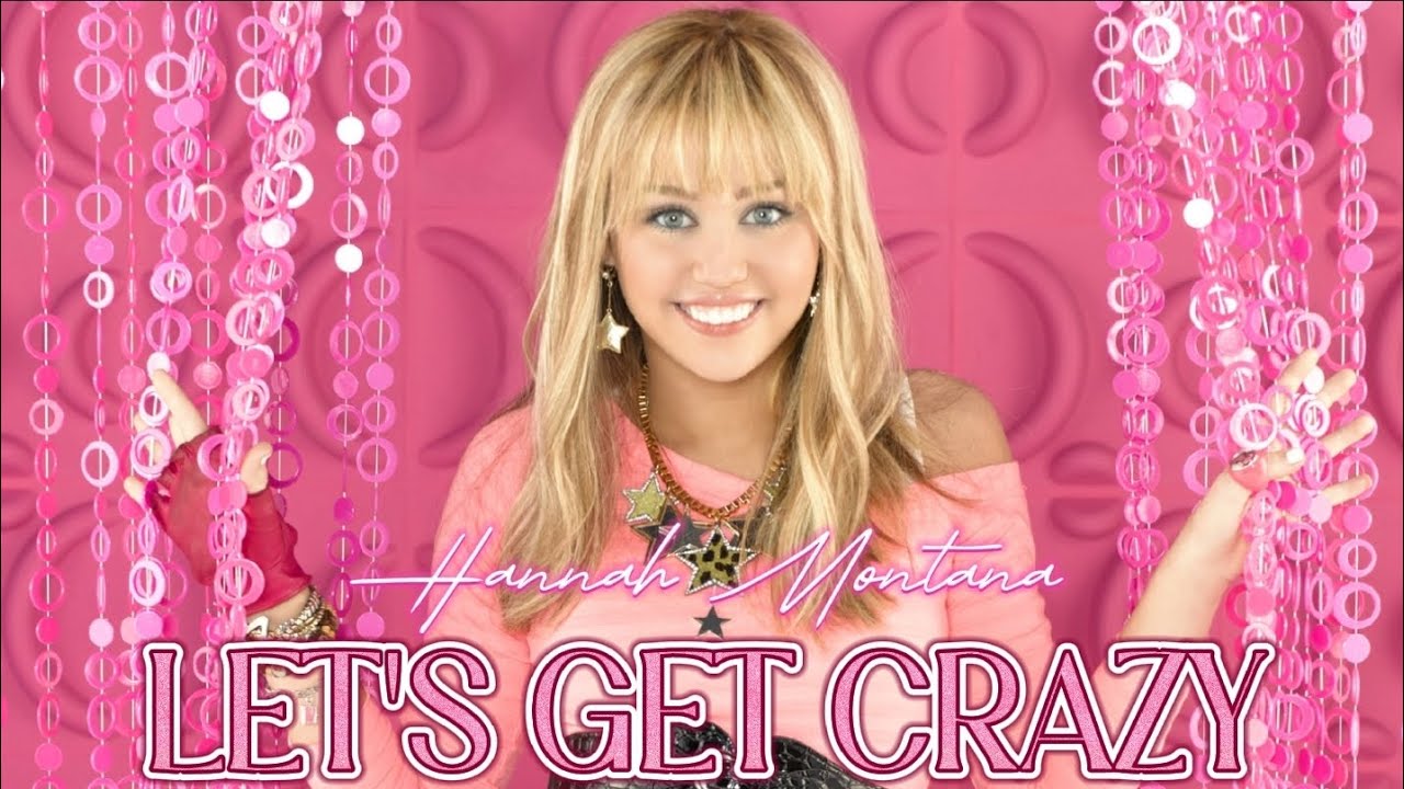 Hannah Montana- LET'S GET CRAZY (LYRICS/TEKST) - YouTube