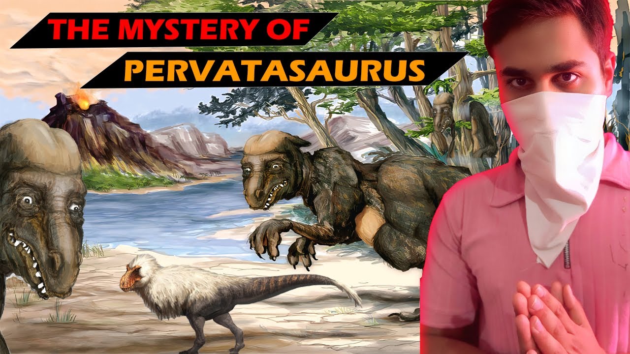 THE MYSTERY OF PERVATASAURUS DINOSAUR ( EXPOSED ) - YouTube