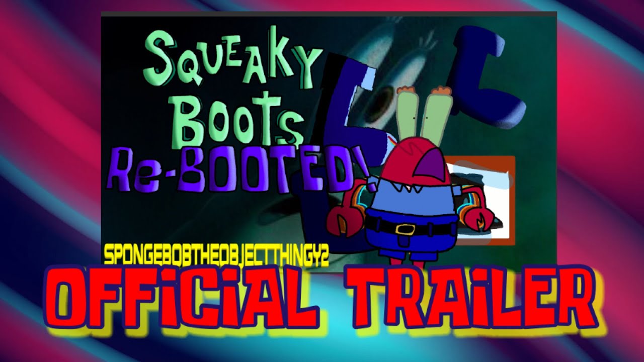 Squeaky Boots Re-BOOTED Collab Official Trailer (For ...