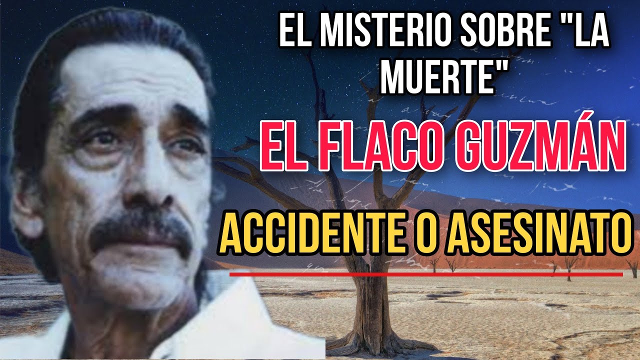 El MISTERIO! sobre la Mu3rt3 de "El Flaco Guzmán" - YouTube